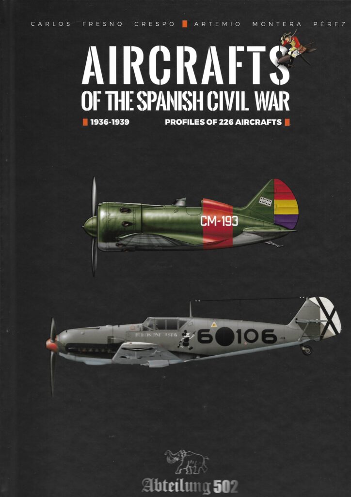 Aircraft of the Spanish Civil War 1936-1939.Profiles of 226 Aircraft ...