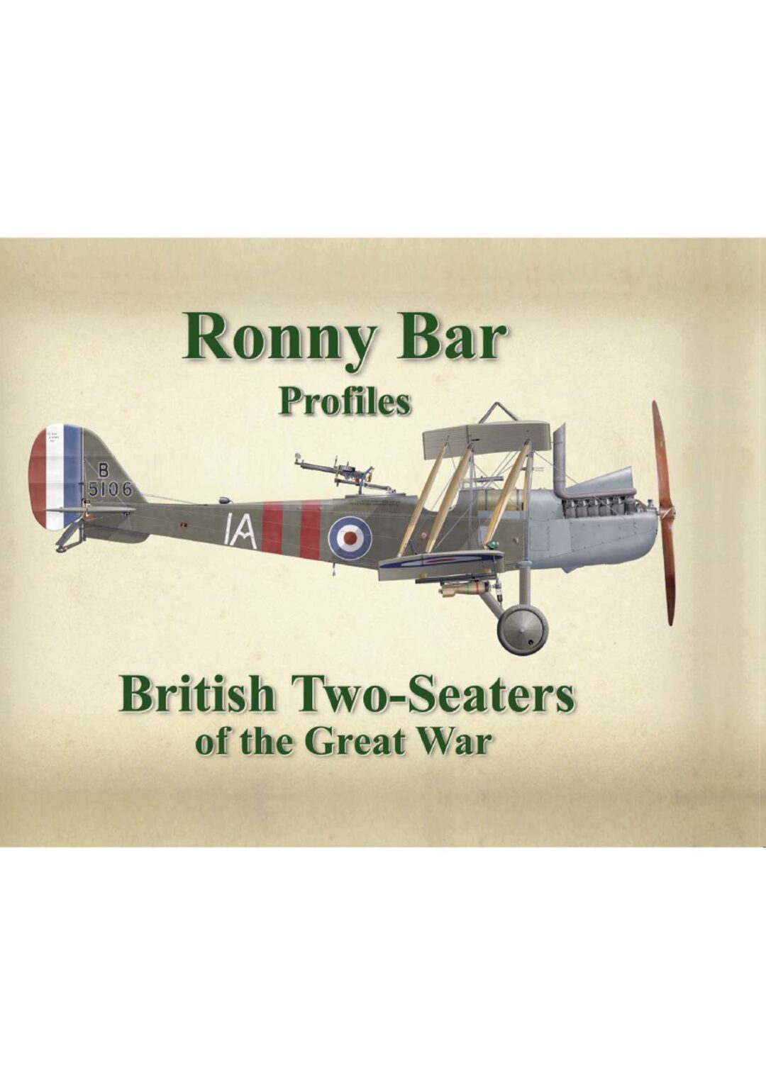 Ronny Bar Profiles. British Two Seaters of the Great War - Bookworld