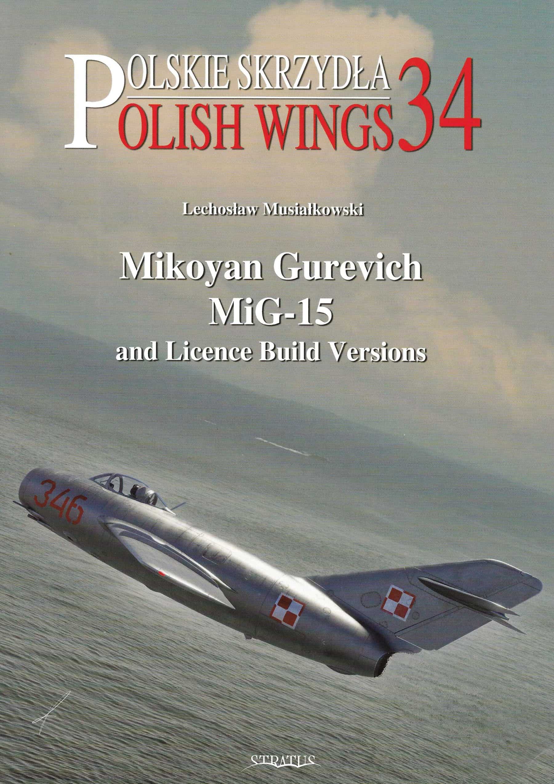Polish Wings 34 Mikoyan Gurevich MiG-15 and Licence Build Versions ...