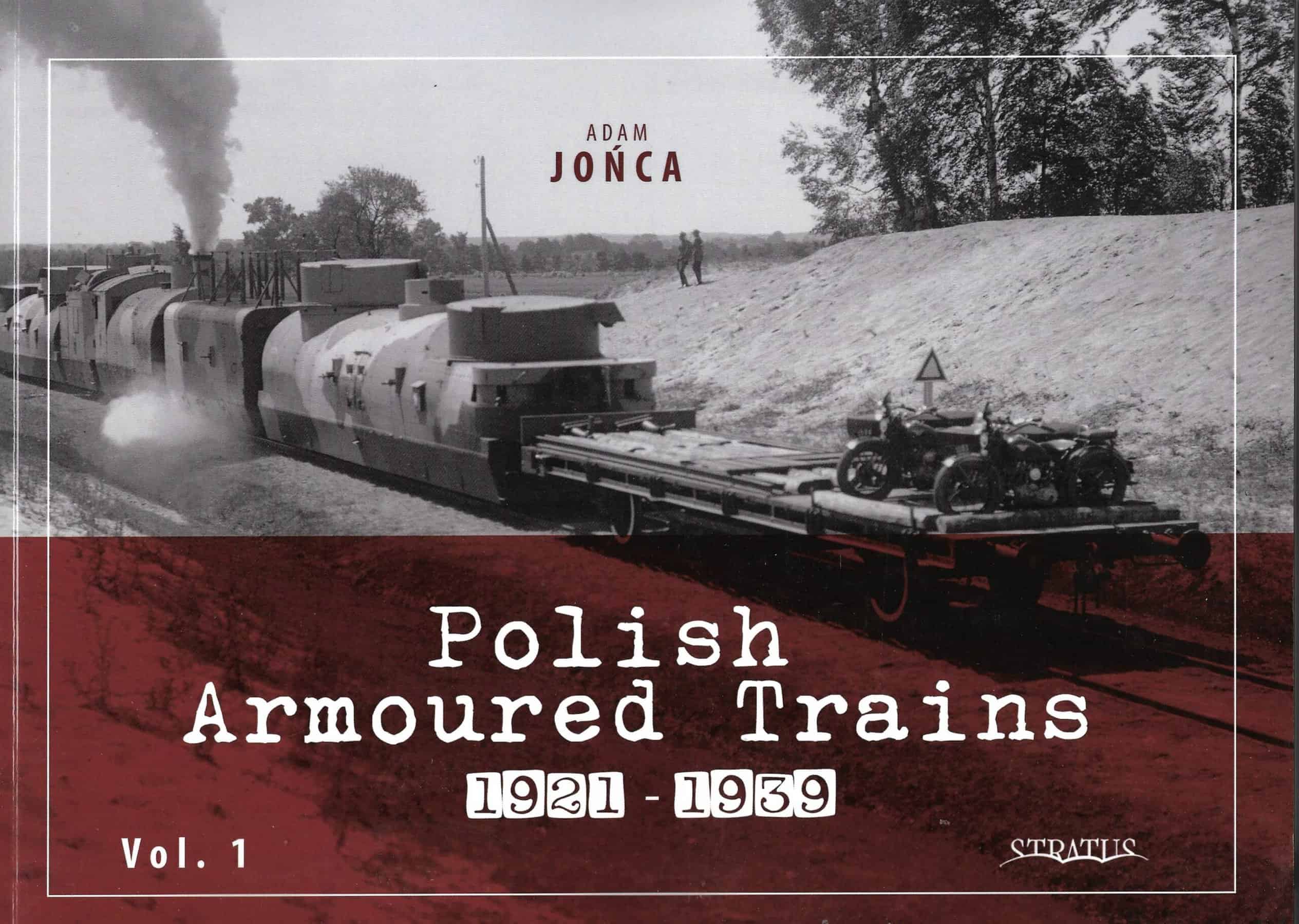 Polish Armoured Trains 1921 to 1939 Volume One - Bookworld