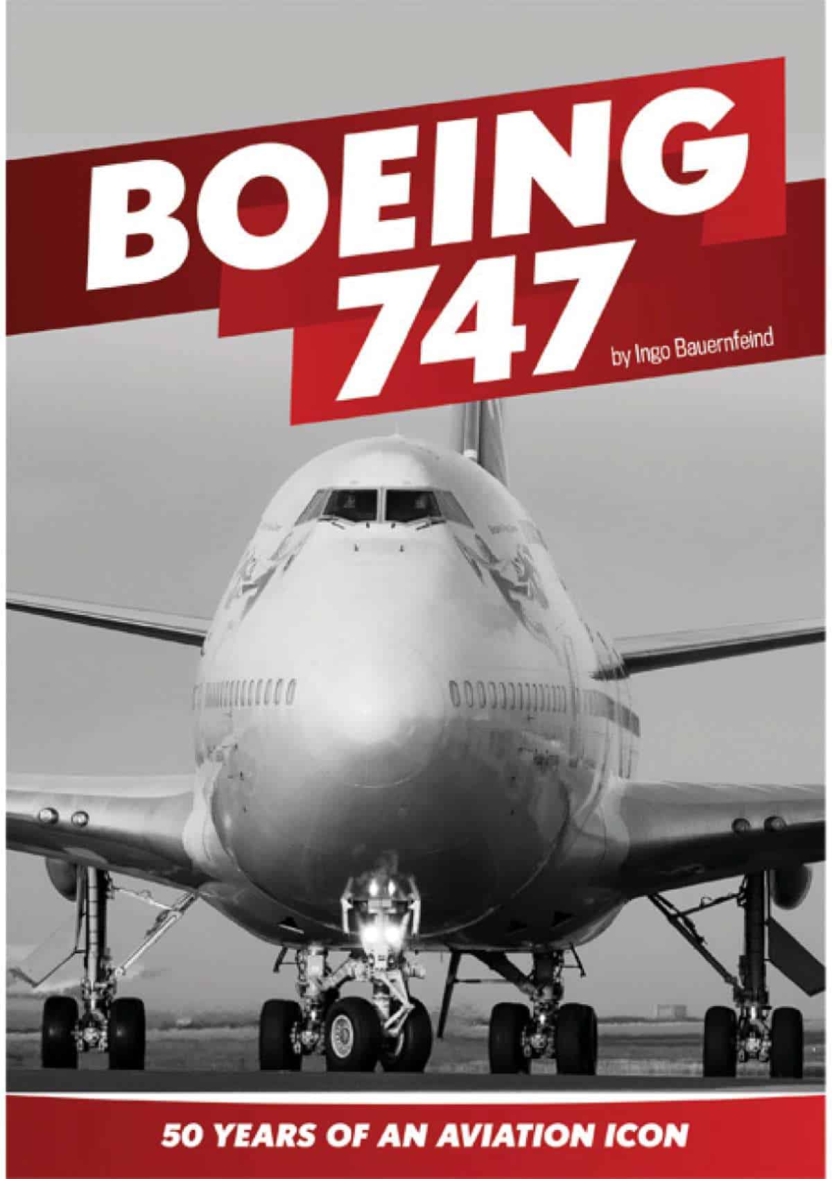 Boeing 747 Fifty Years of an Aviation Icon - Bookworld